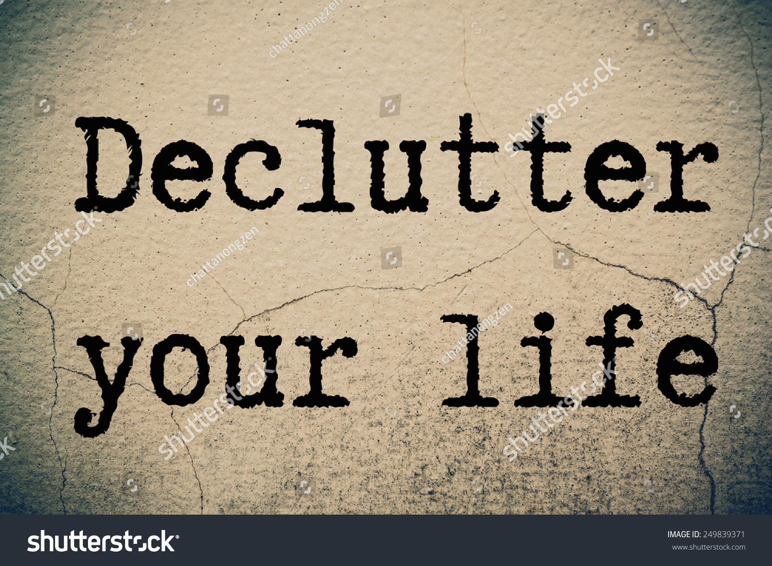 Declutter Your Life On Wall Stock Photo 249839371 : Shutterstock Declutter Your Life On Wall Stock Photo 249839371 : Shutterstock