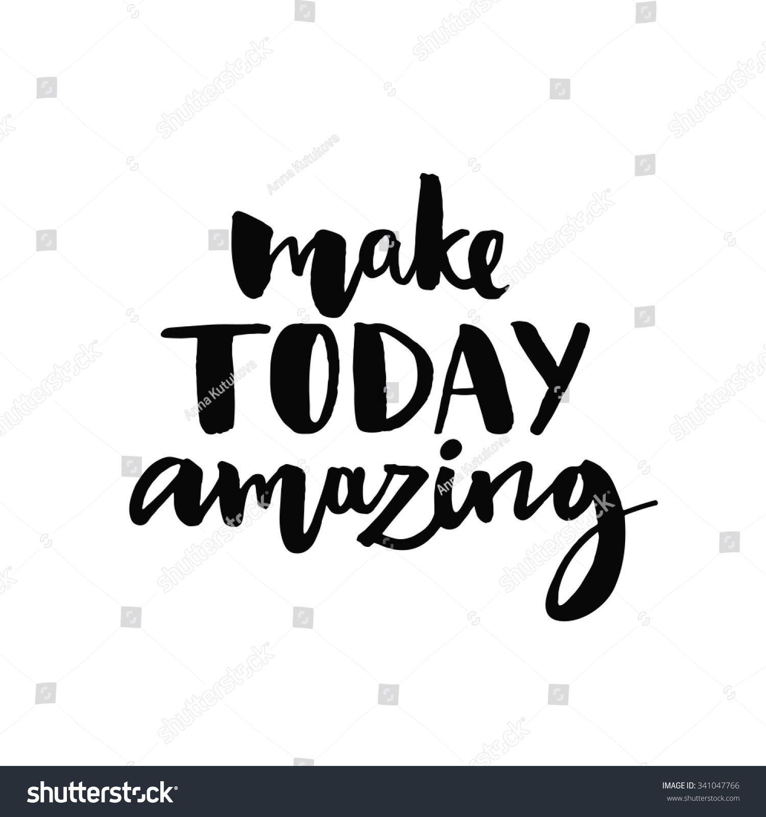 Make Today Amazing Inspirational Quote Handwritten With Black Ink And