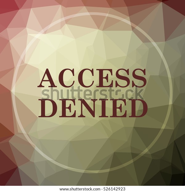 Access Denied Icon Access Denied Website Stock Illustration 526142923 ...