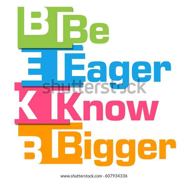 Be Eager Know Bigger Abstract Colorful Stock Illustration 607934336