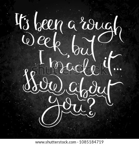 Been Rough Week Made It How Stock Illustration 1085184719 - Shutterstock