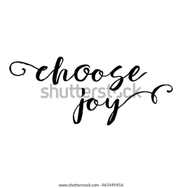 Choose Joy Hand Drawn Lettering Inscriptions Stock Illustration ... Choose Joy Hand Drawn Lettering Inscriptions Stock Illustration ...