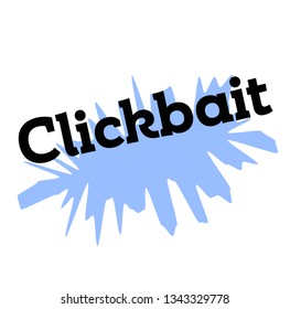 Clickbait Stamp On White Background Sign Stock Illustration 1343329778 ...