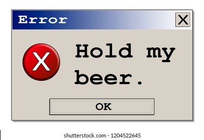116 Hold my beer Images, Stock Photos & Vectors | Shutterstock