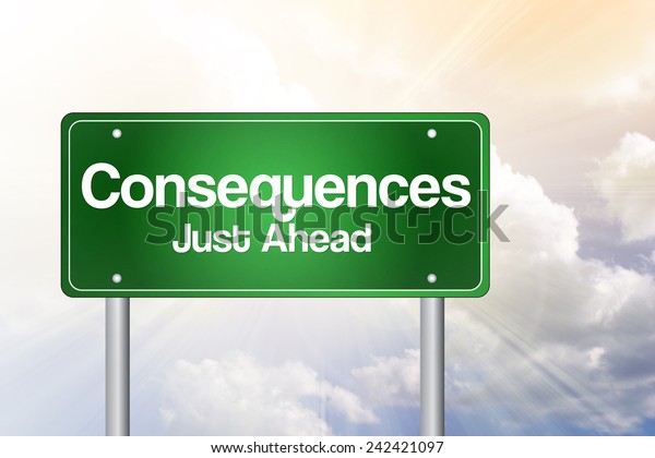 Consequences Just Ahead Green Road Sign Stock Illustration 242421097