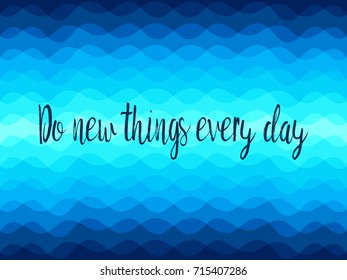 Do New Things Every Day Text Stock Vector (Royalty Free) 605258399 ...