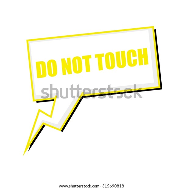 Do Not Touch Yellow Stamp Text Stock Illustration 315690818 | Shutterstock