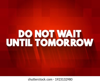 222 Do not delay Images, Stock Photos & Vectors | Shutterstock
