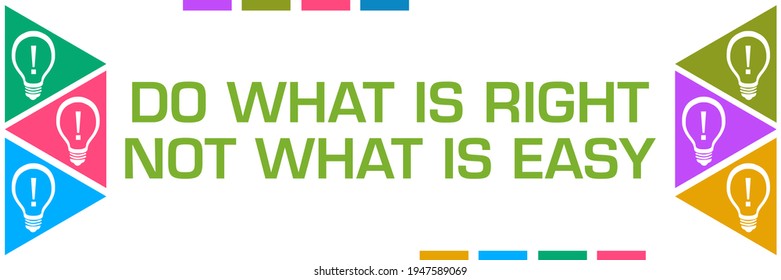 300 Do what is right not what is easy Images, Stock Photos & Vectors ...