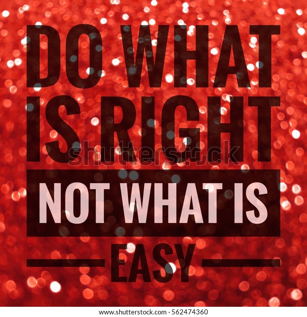 Do What Right Not What Easy Stock Illustration 562474360 | Shutterstock