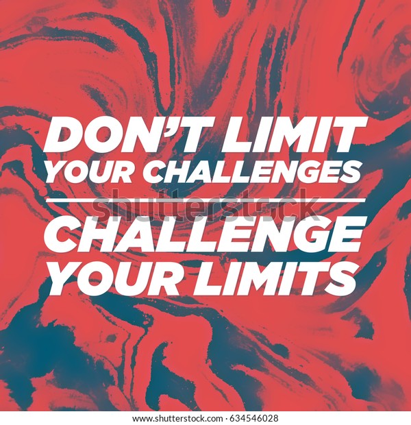Dont Limit Your Challenges Challenge Your Stock Illustration 634546028 ...
