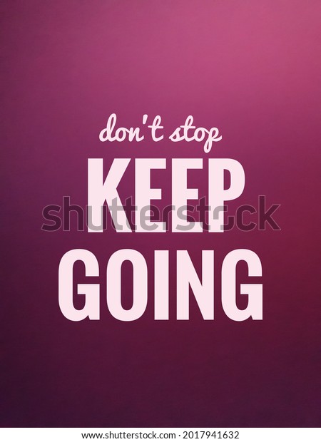 Dont Stop Keep Going Quote On Stock Illustration 2017941632 | Shutterstock