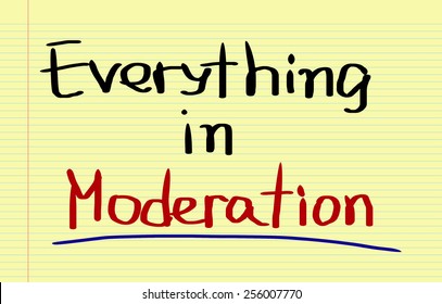 55 Everything in moderation Images, Stock Photos & Vectors | Shutterstock