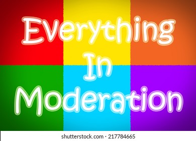 55 Everything in moderation Images, Stock Photos & Vectors | Shutterstock