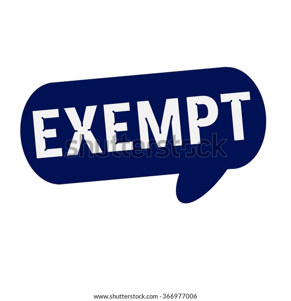 Exempt Wording On Speech Bubbles Blue Stock Illustration 366977006 ...