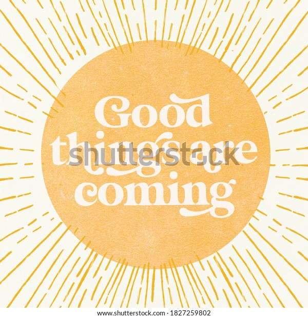 1,200 Good Things Are Coming Images, Stock Photos & Vectors | Shutterstock