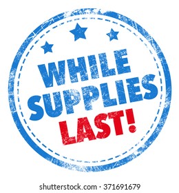 50 While Supplies Last Images, Stock Photos & Vectors | Shutterstock