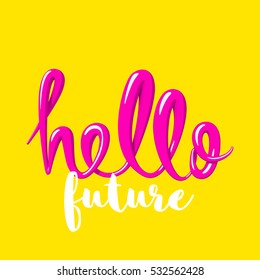 Hello Future Calligraphy Phrase Poster Bright 스톡 일러스트 532562428 ...