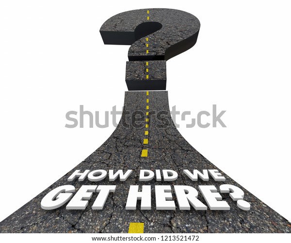 6 How Did I Get Here Images, Stock Photos & Vectors | Shutterstock