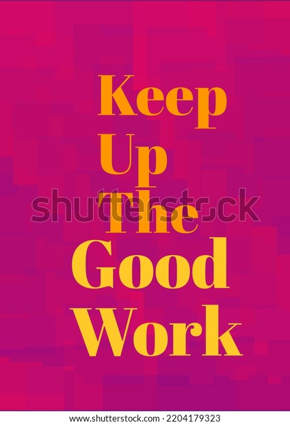 Keep Good Work Stock Illustration 2204179323 | Shutterstock