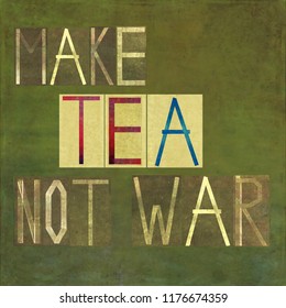58 Make Tea Not War Images, Stock Photos, and Vectors | Shutterstock