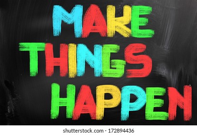 96 Make good things happen Images, Stock Photos & Vectors | Shutterstock
