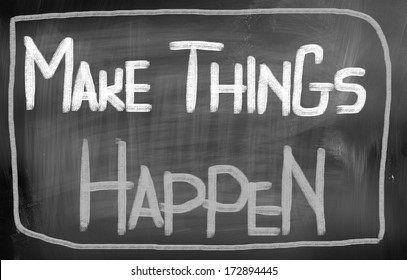 96 Make good things happen Images, Stock Photos & Vectors | Shutterstock