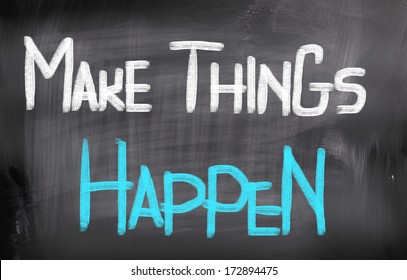 96 Make good things happen Images, Stock Photos & Vectors | Shutterstock