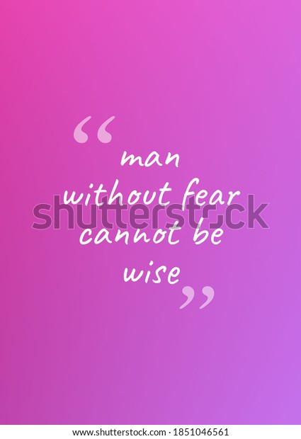 Man Without Fear Cannot Be Wise Stock Illustration 1851046561 ...