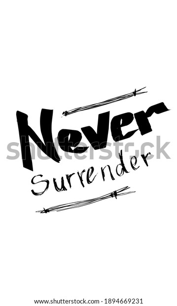 Never Surrender Text Concept Art Stock Illustration 1894669231 ...