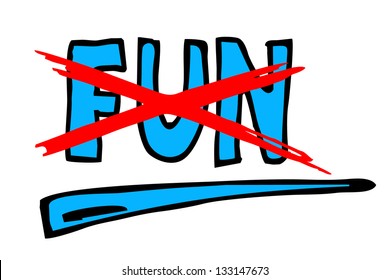 123,068 No fun Images, Stock Photos & Vectors | Shutterstock