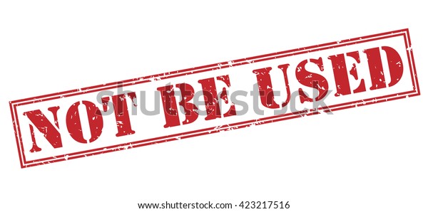 Not Be Used Stamp Stock Illustration 423217516 | Shutterstock