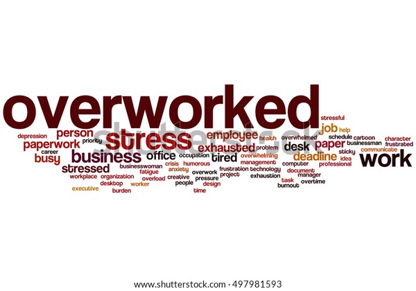 Overworked Word Cloud Concept Stock Illustration 497981593 | Shutterstock