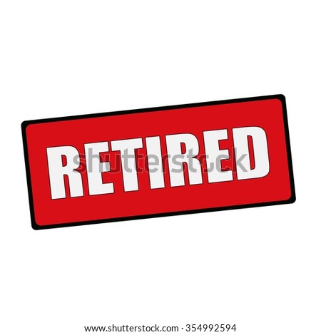 Retired Wording On Rectangular Signs Stock Illustration 354992594 ...