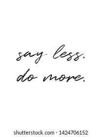 294 Do more say less Images, Stock Photos & Vectors | Shutterstock