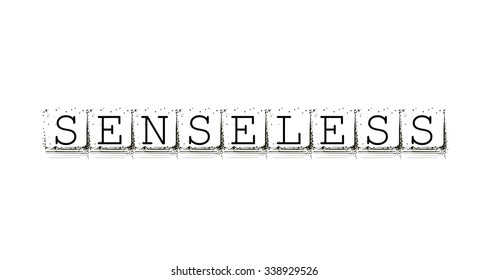 Senseless Word Stock Illustration 338929526 | Shutterstock