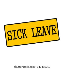 Sick Leave Wording On Rectangular Signs Stock Illustration 349435910 ...