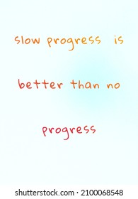 102 Slow progress is better than no progress Images, Stock Photos ...