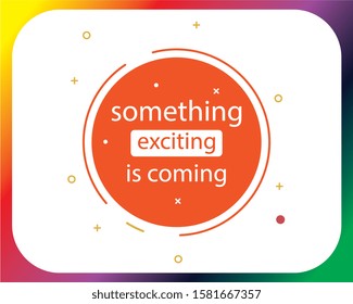 1,807 Something is coming Images, Stock Photos & Vectors | Shutterstock