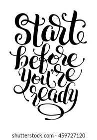 Start Before You Ready Handwritten Inscription Stock Illustration ...