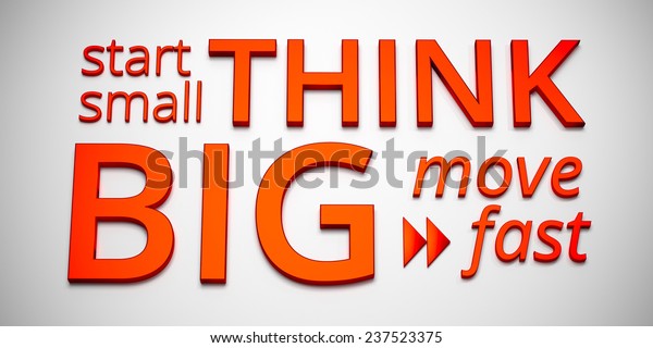 Start Small Think Big Move Fast Stock Illustration 237523375