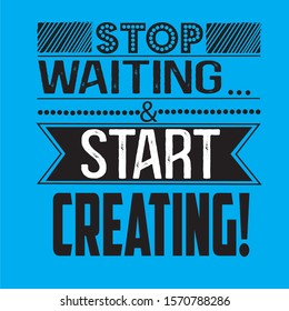Stop Waiting Start Creating Stock Illustration 1570788286 | Shutterstock