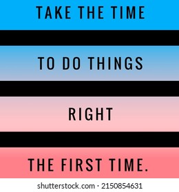 Take Time Do Things Right First Stock Illustration 2150854631 ...