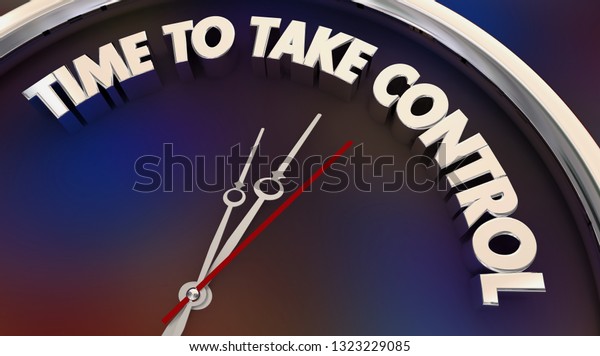 Time Take Control Assert Yourself Clock Stock Illustration 1323229085 ...