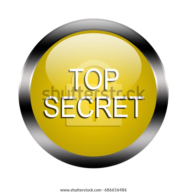 Top Secret Button Isolated 3d Illustration Stock Illustration 686656486 ...