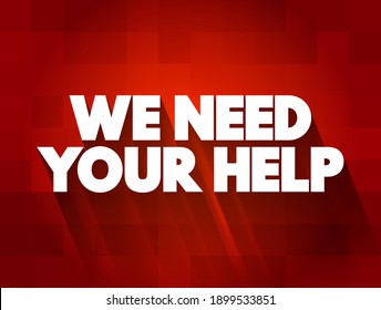 1,819 We Need Your Help Images, Stock Photos & Vectors | Shutterstock