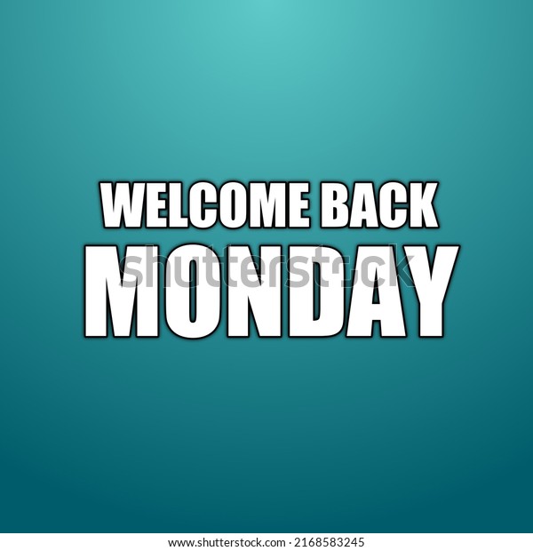 Welcome Back Monday Typography Design Motivational Stock Illustration ...