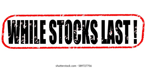 63 While stocks last Images, Stock Photos & Vectors | Shutterstock