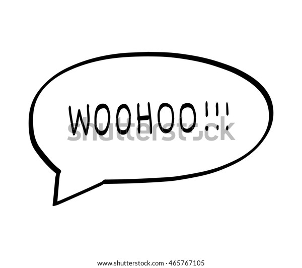 Woohoo Text Message Bubble Stock Illustration 465767105 | Shutterstock