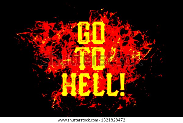 Word Text Go Hell Burning Fire Stock Illustration 1321828472 | Shutterstock
